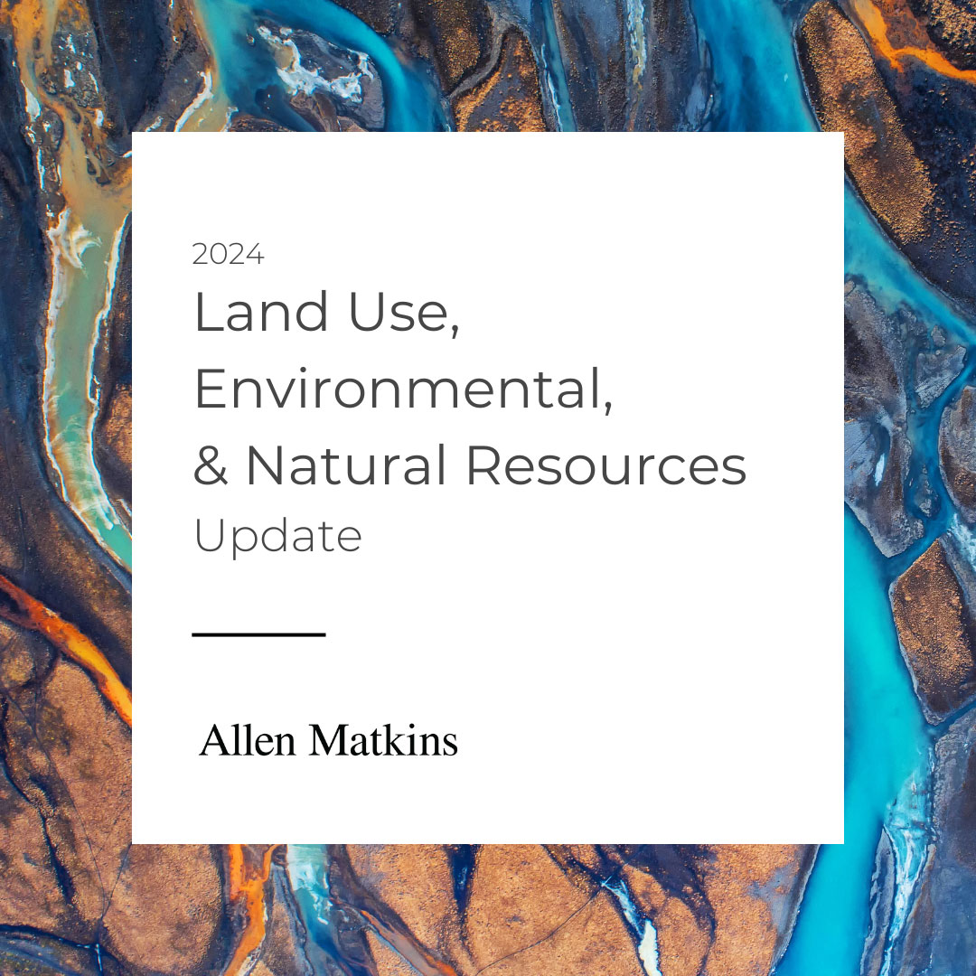 2024 Land Use, Environmental, & Natural Resources Update | Allen Matkins